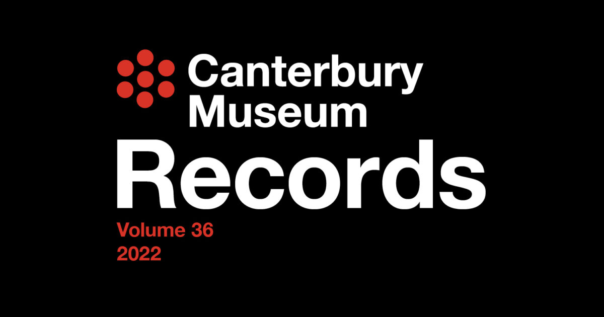 Volume 36 2022 Records of the Canterbury Museum | Canterbury Museum
